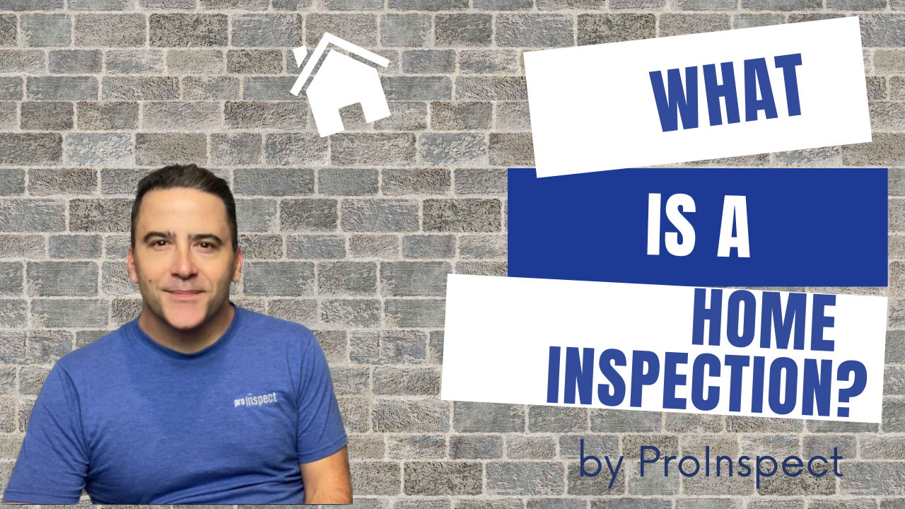 WHAT IS A HOME INSPECTION? | ProInspect AZ